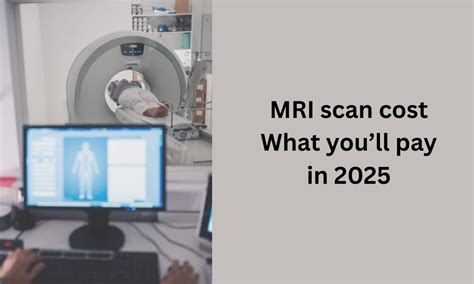Mri Scan Cost Demystified What Youll Pay In 2025 Koshikaa