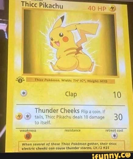 Thicc Pikachu Clap 10 Thunder Cheeks Flip A Coin If Tails Thicc