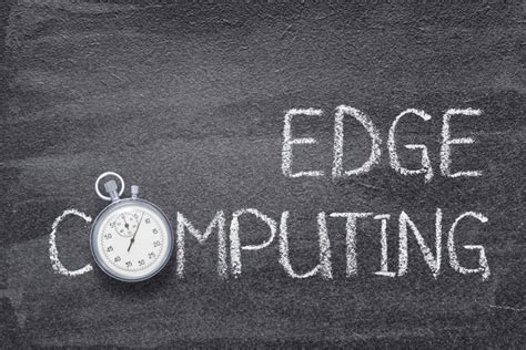 Life On The Edge Facing The Challenge Of Edge Computing