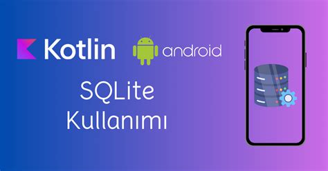 Android Sqlite Kullanımı Android Uygulamaları Geliştirirken By