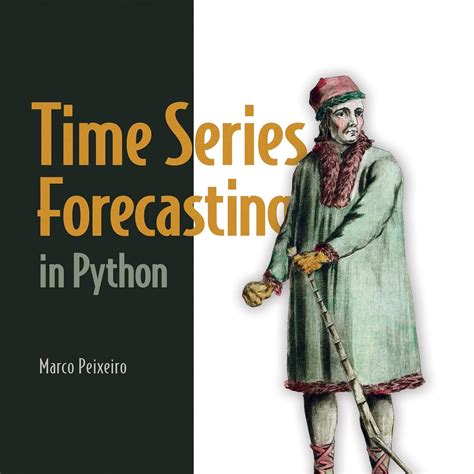 Time Series Forecasting In Python Audio Download Marco Peixeiro Adam Newmark Manning