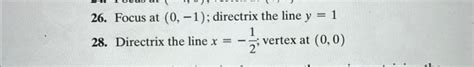 Solved Directrix The Line X 12 Vertex At 0 0
