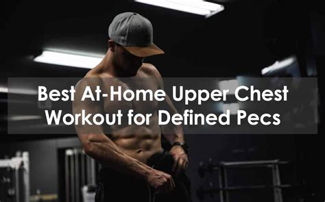 Best At Home Upper Chest Workout For Defined Pecs
