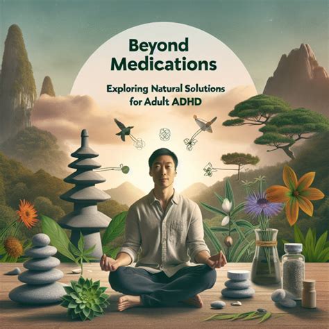 Beyond Medications Exploring Natural Solutions For Adult Adhd Psyforu