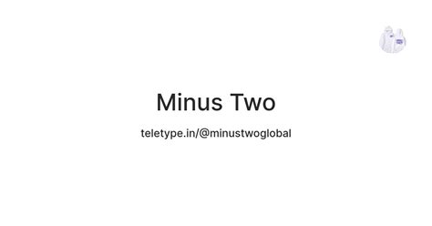 Minus Two — Teletype