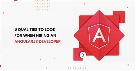 6 qualities to look for when hiring an angularjs developer by dhaivat