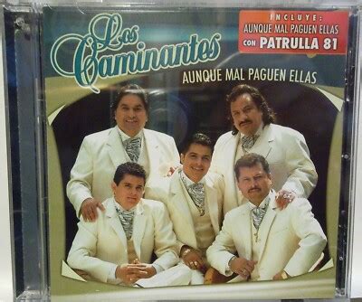 Aunque Mal Paguen Ellas By Los Caminantes Cd 2007 Featuring Patrulla