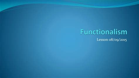 Ppt Functionalism Powerpoint Presentation Free Download Id8866483