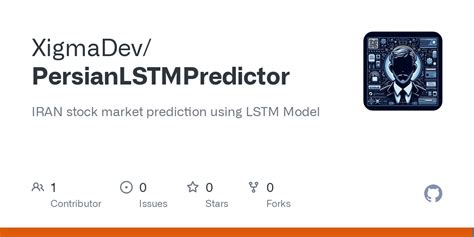 Github Xigmadev Persianlstmpredictor Iran Stock Market Prediction Using Lstm Model