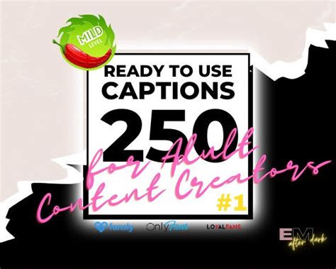 250 Captions For Adult Content Creators Mild Heat 1 Mature Etsy