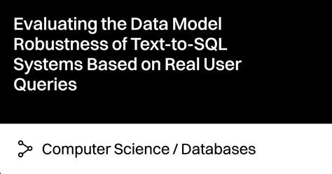 Summary Evaluating The Data Model Robustness Of Text To Sql Systems