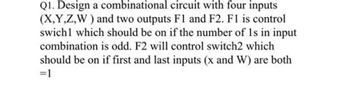 Solved Q1 Design A Combinational Circuit With Four Inputs
