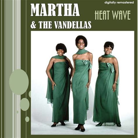 Heat Wave Digitally Remastered Song And Lyrics By Martha Reeves