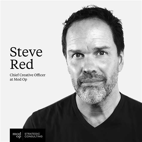 Very Excited To Be Working With Creative Talents Like Steve Red And The Red Tettemer Oconnell