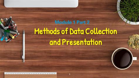 Solution Module 1 Methods Of Data Collection And Presentation Studypool