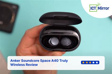Anker Soundcore Space A Truly Wireless Review Ict Mirror