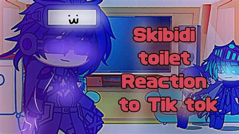 Skibidi Toilet Reaction To Tik Tok Part 1 Youtube