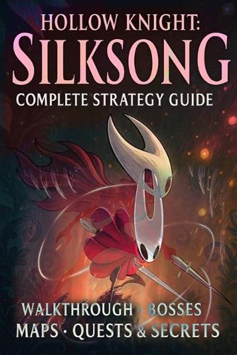Hollow Knight Silksong Complete Strategy Guide Walkthrough Bosses