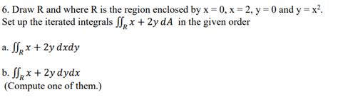 Solved Draw R And Where R Is The Region Enclosed By Chegg