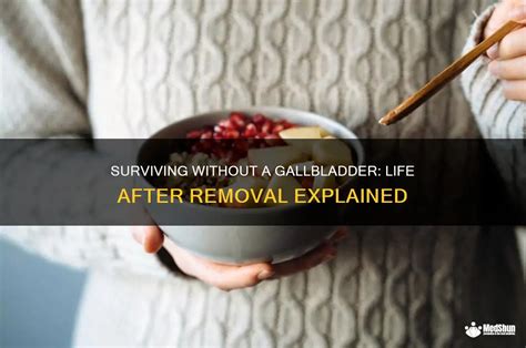 Surviving Without A Gallbladder Life After Removal Explained Medshun