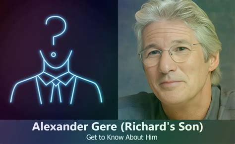 Who Is Alexander Gere Richard Geres Son Uncovering His Life And