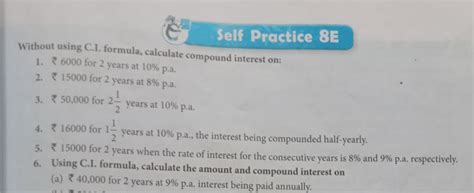 self practice 8ewithout using c i formula calculate compound interest