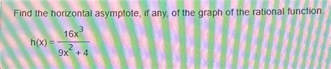 Solved Find The Horizontal Asymptote If Any Of The Graph