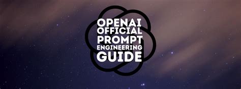 Openai Official Prompt Engineering Guide — Easy To Read By Ksolomon