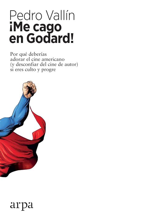 ¡me Cago En Godard Por Qué Deberías Adorar El Cine Americanosi Eres Culto Y Progre En Epub