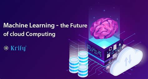 Is Machine Learning The Future Of Cloud Computing