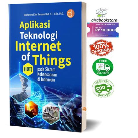 Buku Aplikasi Teknologi Internet Of Things Iot Pada Sistem Kebencanaan Di Indonesia Lazada