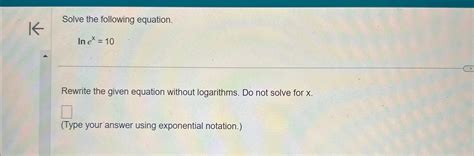 solved solve the following equation lnex 10rewrite the given