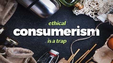 Why Ethical Consumerism Is A Trap