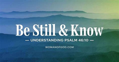 Be Still And Know Finding Peace Through Psalm 4610