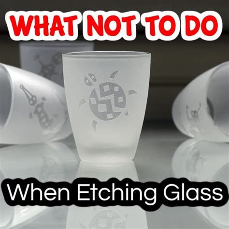 Etching Glass What Not To Do When Etching Glass Artofit