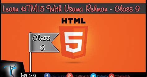 Learn Html5 Complete Course Class 9 Stylesheet With Usama Rehman Tutting City Mad For