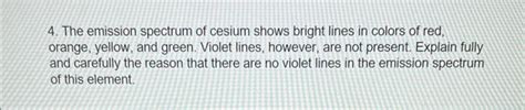 Solved 4 The Emission Spectrum Of Cesium Shows Bright Lines