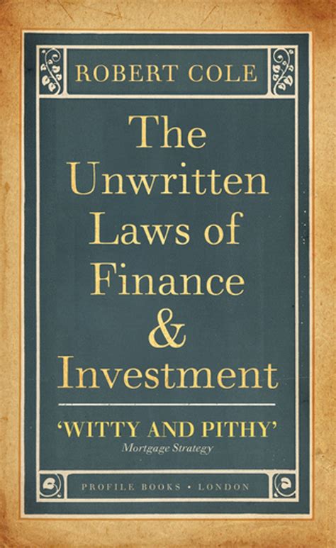 The Unwritten Laws Of Finance And Investment Ebook By Robert Cole