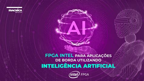 FPGA Intel para aplicações de borda utilizando AI Macnica DHW