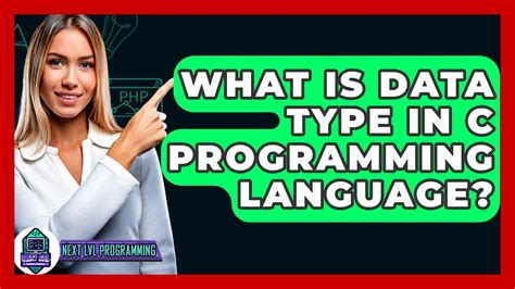 What Is Data Type In C Programming Language Next Lvl Programming Youtube