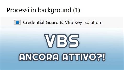 Come Disattivare Il Vbs Virtualization Based Security Su Windows 11 24h2 Anche Con Uefi Lock