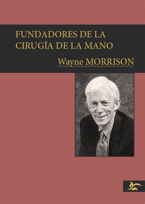 Morrison Wayne Grupo Ila Grupo Ibero Latino Americano De La Cirugía De La Mano