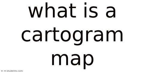 What Is A Cartogram Map