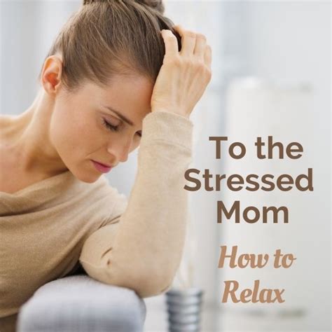 Relaxation Tips For Stressed Out Moms Smart Mom Smart Ideas