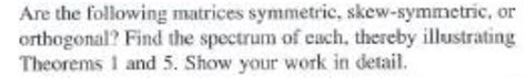 Solved Are The Following Matrices Symmetric Skew Symmetric