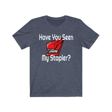 Have You Seen My Stapler Red Office Space Unisex Jersey Short Sleeve