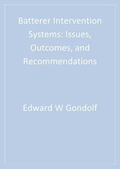 Batterer Intervention Systems Issues Outcomes And Recommendations