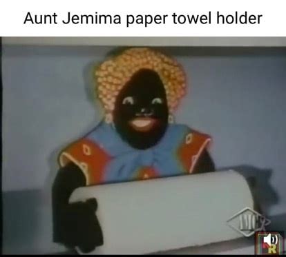 Aunt Jemima Paper Towel Holder IFunny