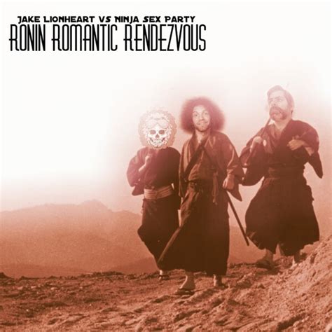 Ronin Romantic Rendezvous By Jake Lionheart Vs Ninja Sex Party Ep