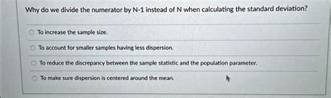 SOLVED Text Why Do We Divide The Numerator By N Instead Of N When Calculating The Standard